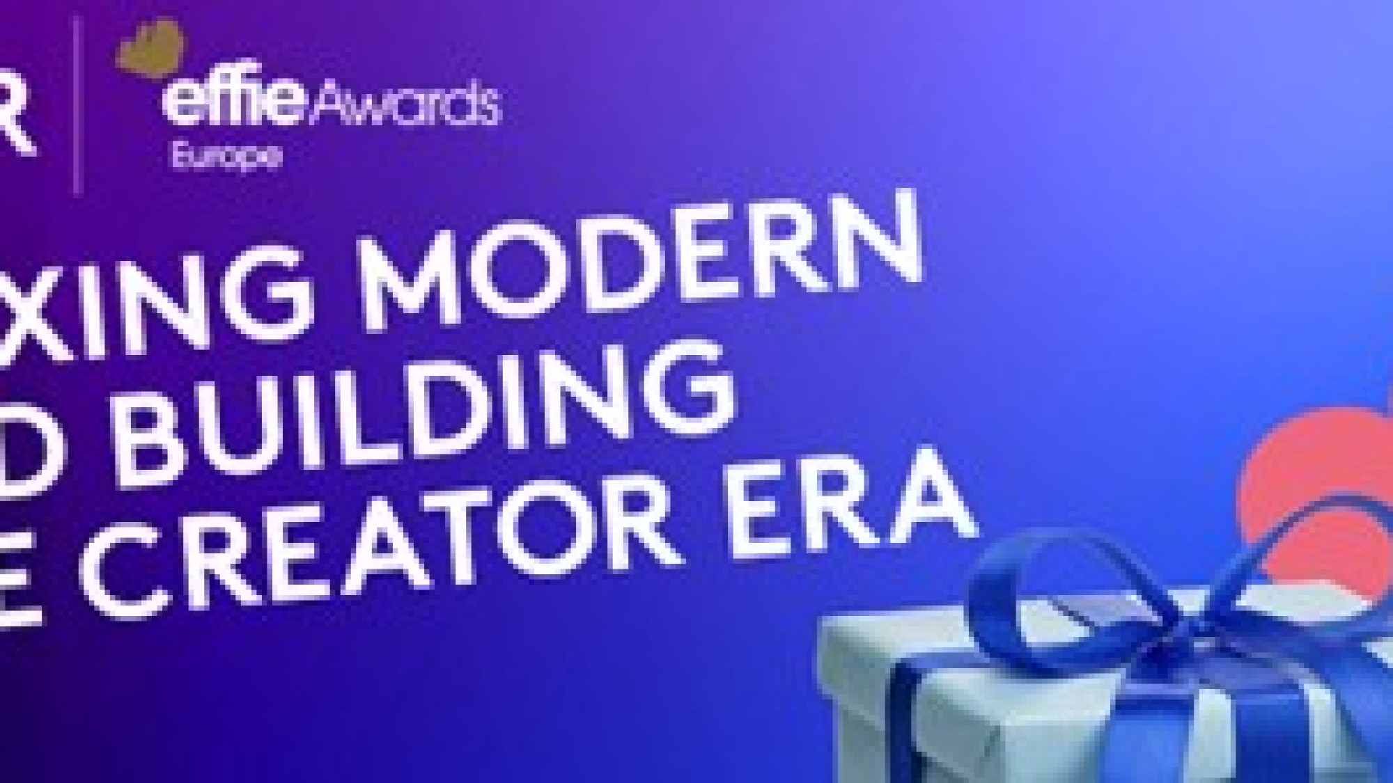 Unboxing modern brand building in the creator era: Lessons from Effie ...